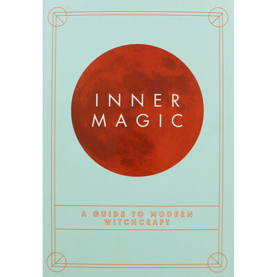 Inner Magic: A Guide to Modern Witchcraft By Ann-Marie Gallagher | The ...