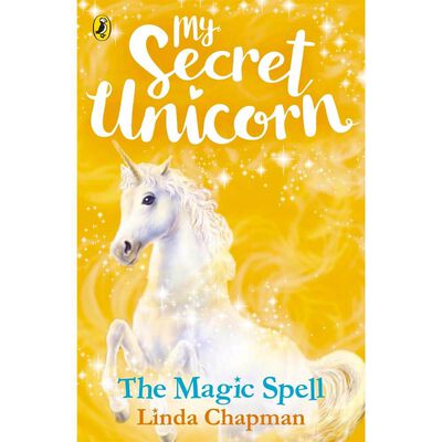 The Magic Spell: My Secret Unicorn By Linda Chapman | The Works
