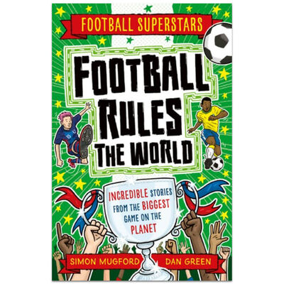 Football Rules the World By Simon Mugford | The Works