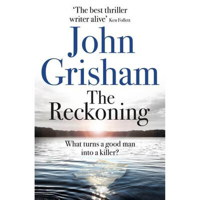 The Reckoning By John Grisham | The Works