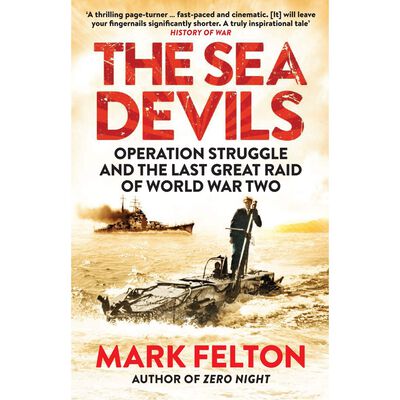 The Sea Devils By Mark Felton | The Works
