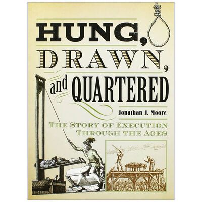 Hung Drawn and Quartered By Jonathan J. Moore | The Works