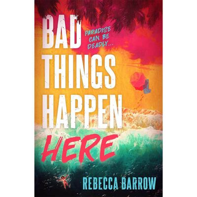 Bad Things Happen Here By Rebecca Barrow | The Works