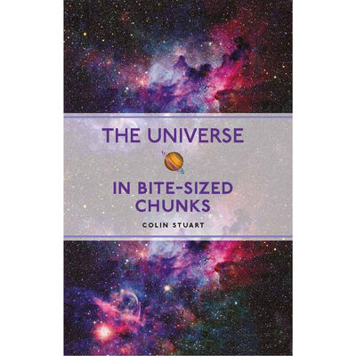 The Universe in Bite-sized Chunks By Colin Stuart | The Works