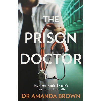 The Prison Doctor By Dr Amanda Brown | The Works