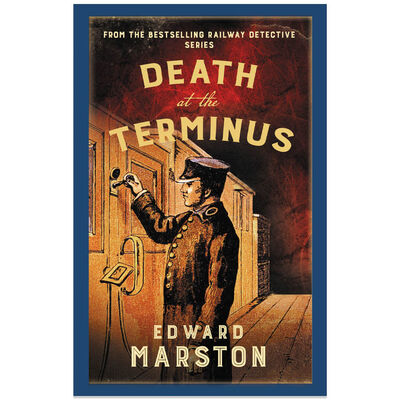 Death at the Terminus By Edward Marston | The Works
