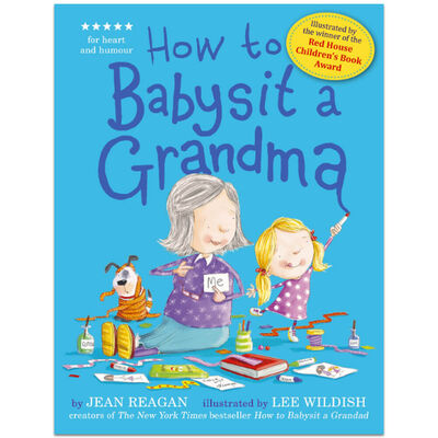 How To Babysit A Grandma By Jean Reagan | The Works