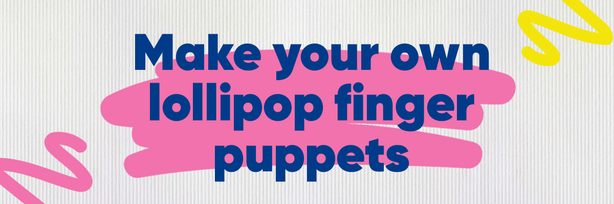 Make your own lollipop finger puppets