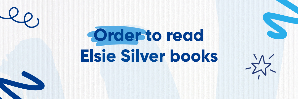 What Order to Read Elsie Silver Books | The Works